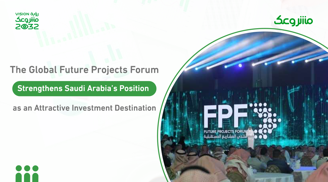 The Global Future Projects Forum Strengthens Saudi Arabia’s Position as ...