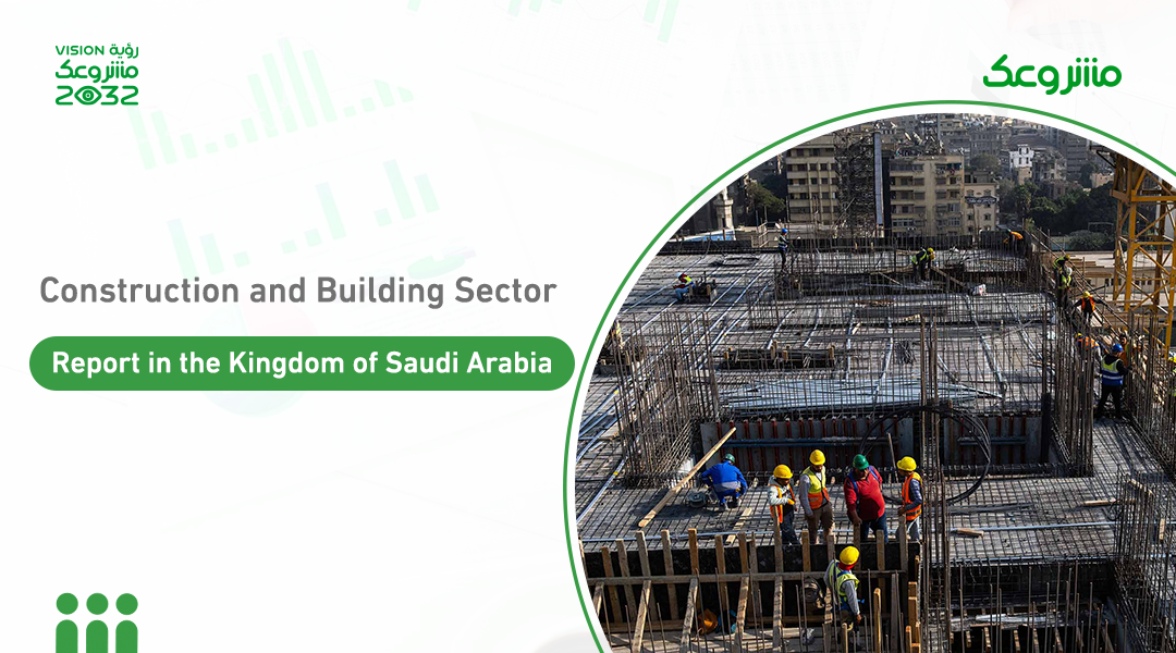 Saudi Arabia Construction and Building Sector Report - Mashroo3k Consulting